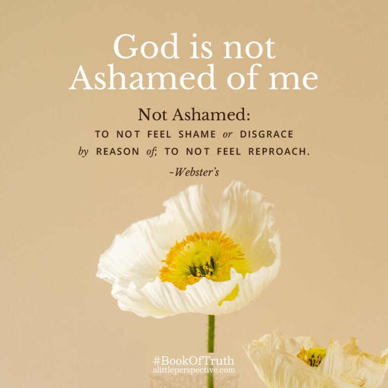God is not ashamed of me